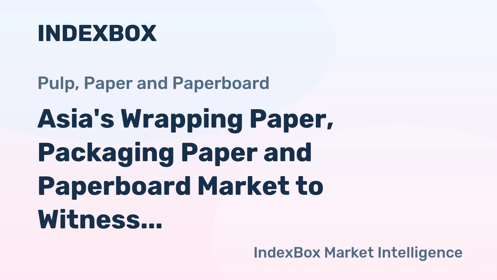 Asia's Wrapping Paper, Packaging Paper and Paperboard Market to Witness 0.7% CAGR Growth from 2024 to 2035, Reaching $17.7B by End of Period