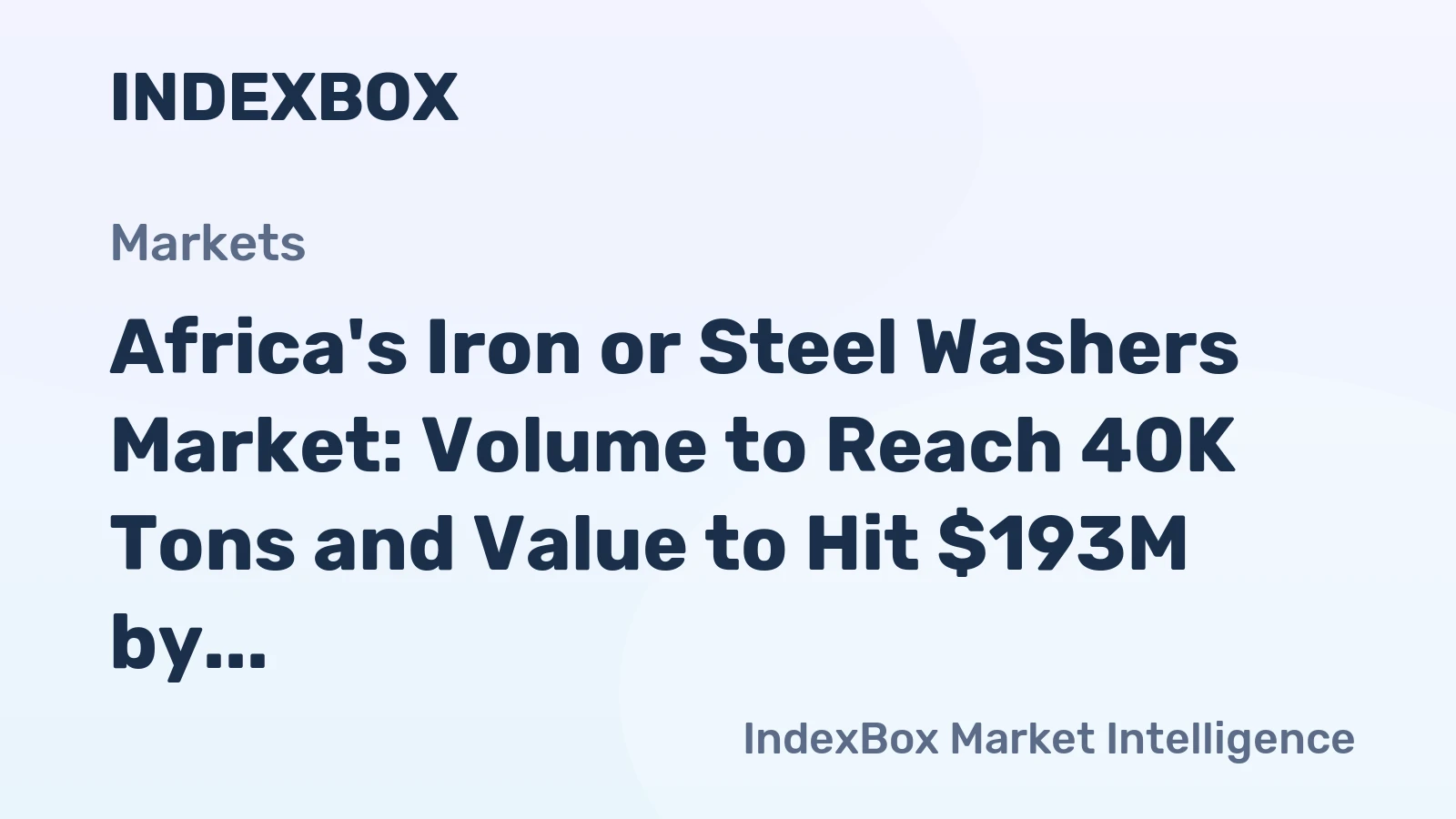 Africa's Iron or Steel Washers Market: Volume to Reach 40K Tons and Value to Hit $193M by 2035