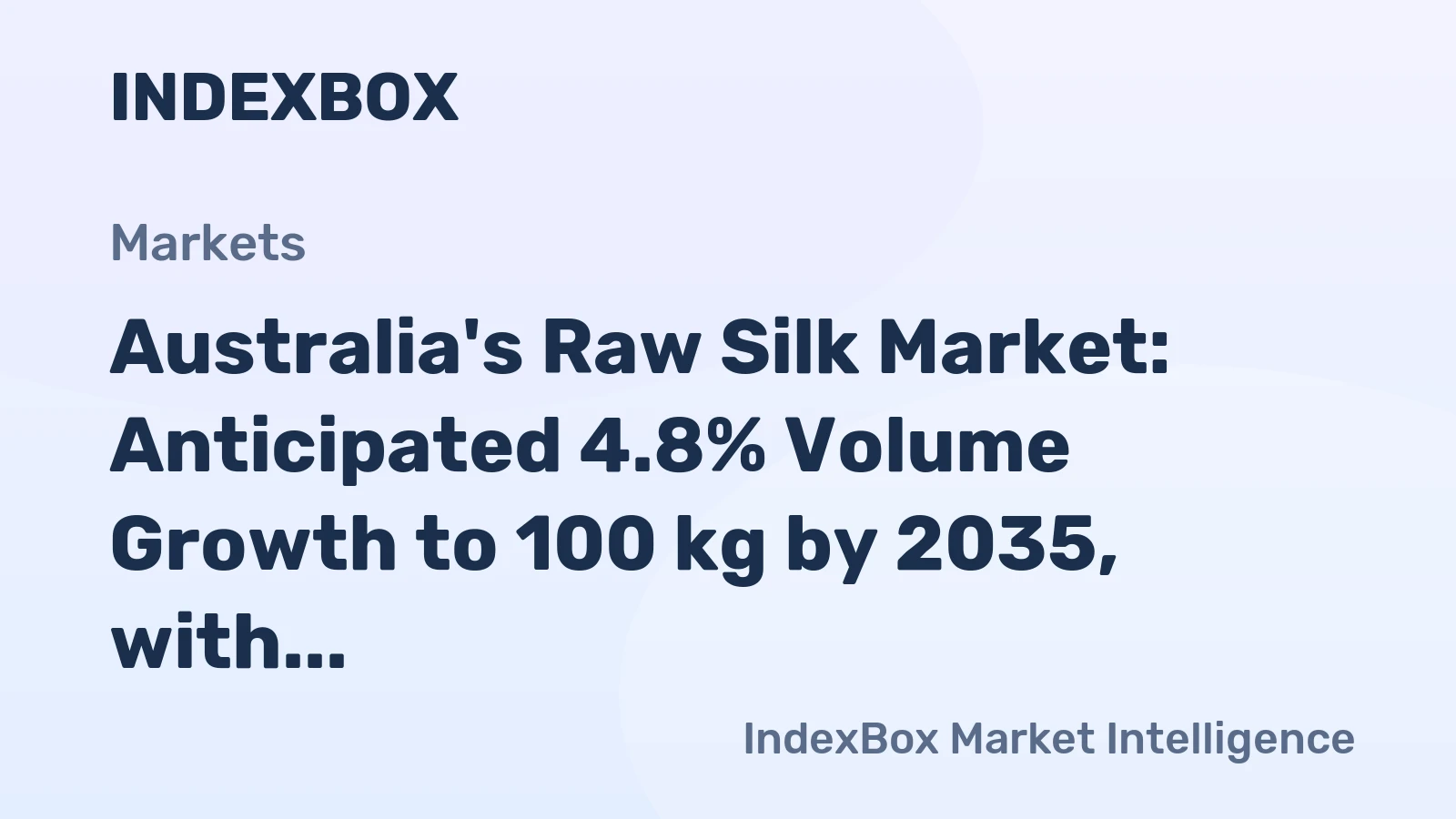 Australia's Raw Silk Market: Anticipated 4.8% Volume Growth to 100 kg by 2035, with +5.9% Value Increase to $5K