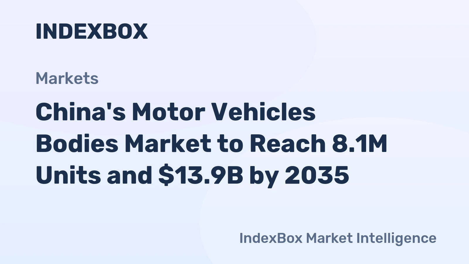 China's Motor Vehicles Bodies Market to Reach 8.1M Units and $13.9B by 2035