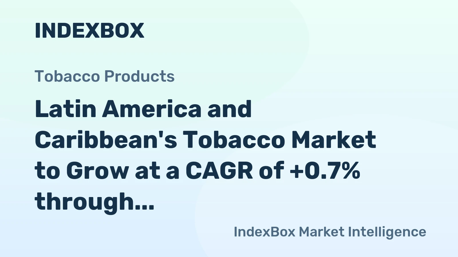 Latin America and Caribbean's Tobacco Market to Grow at a CAGR of +0.7% through 2035