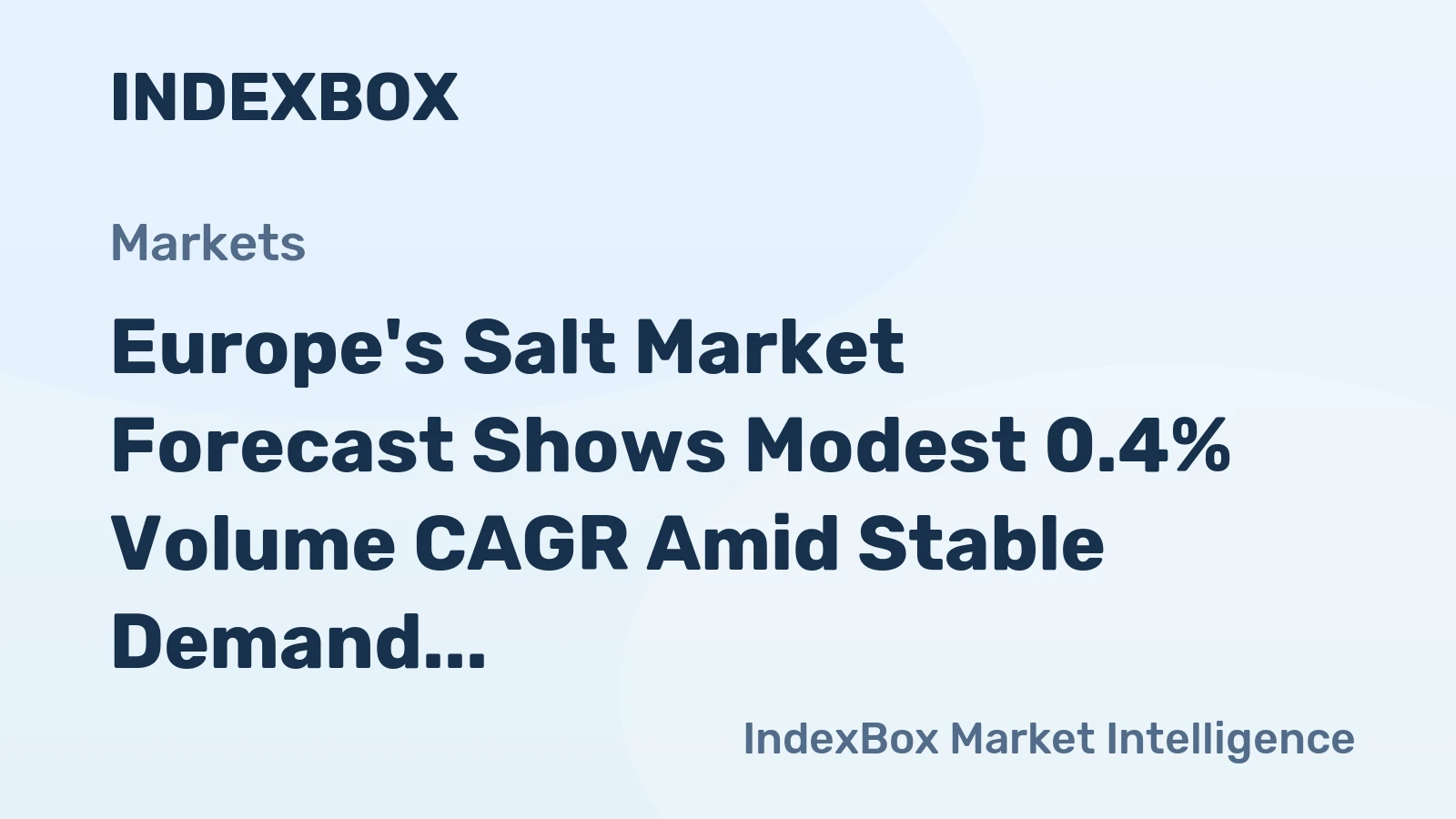 Europe's Salt Market Forecast Shows Modest 0.4% Volume CAGR Amid Stable Demand