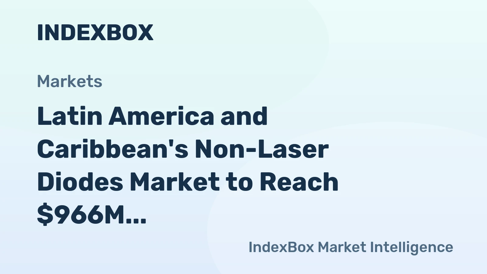 Latin America and Caribbean's Non-Laser Diodes Market to Reach $966M by 2035 with +4.2% CAGR