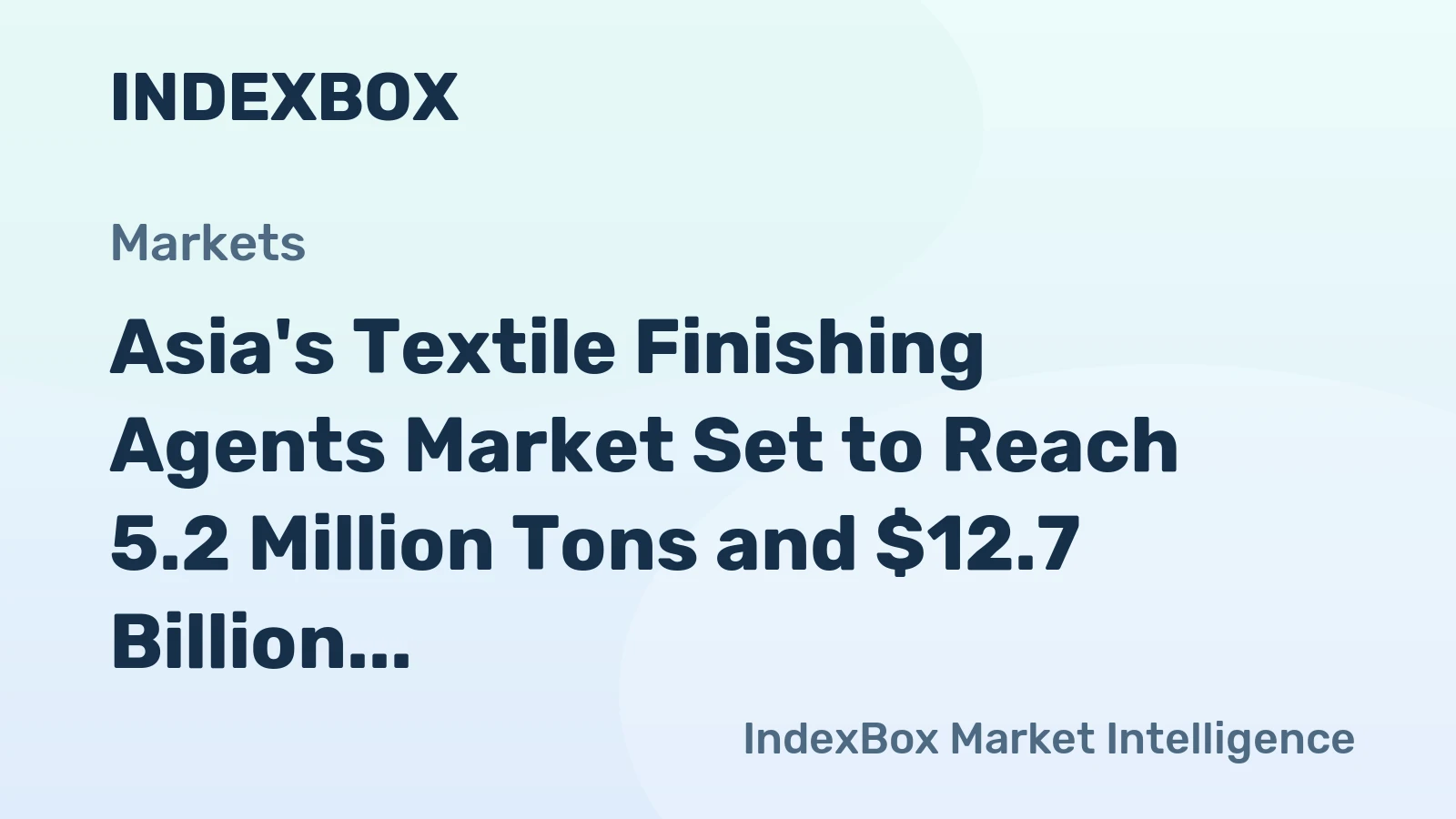 Asia's Textile Finishing Agents Market Set to Reach 5.2 Million Tons and $12.7 Billion by 2035