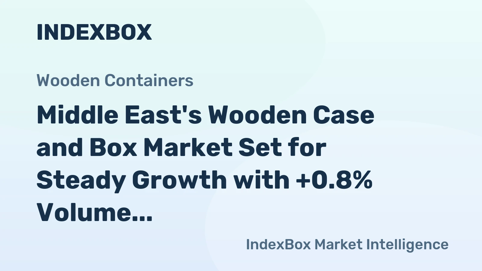Middle East's Wooden Case and Box Market Set for Steady Growth with +0.8% Volume CAGR Through 2035