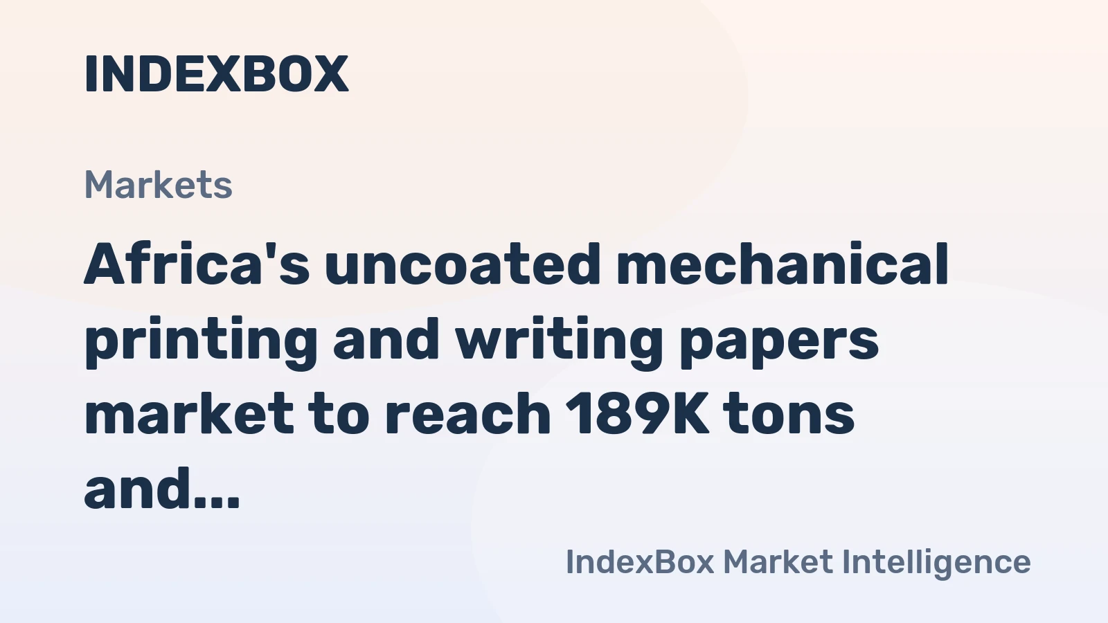 Africa's uncoated mechanical printing and writing papers market to reach 189K tons and $183M by 2035 driven by rising demand