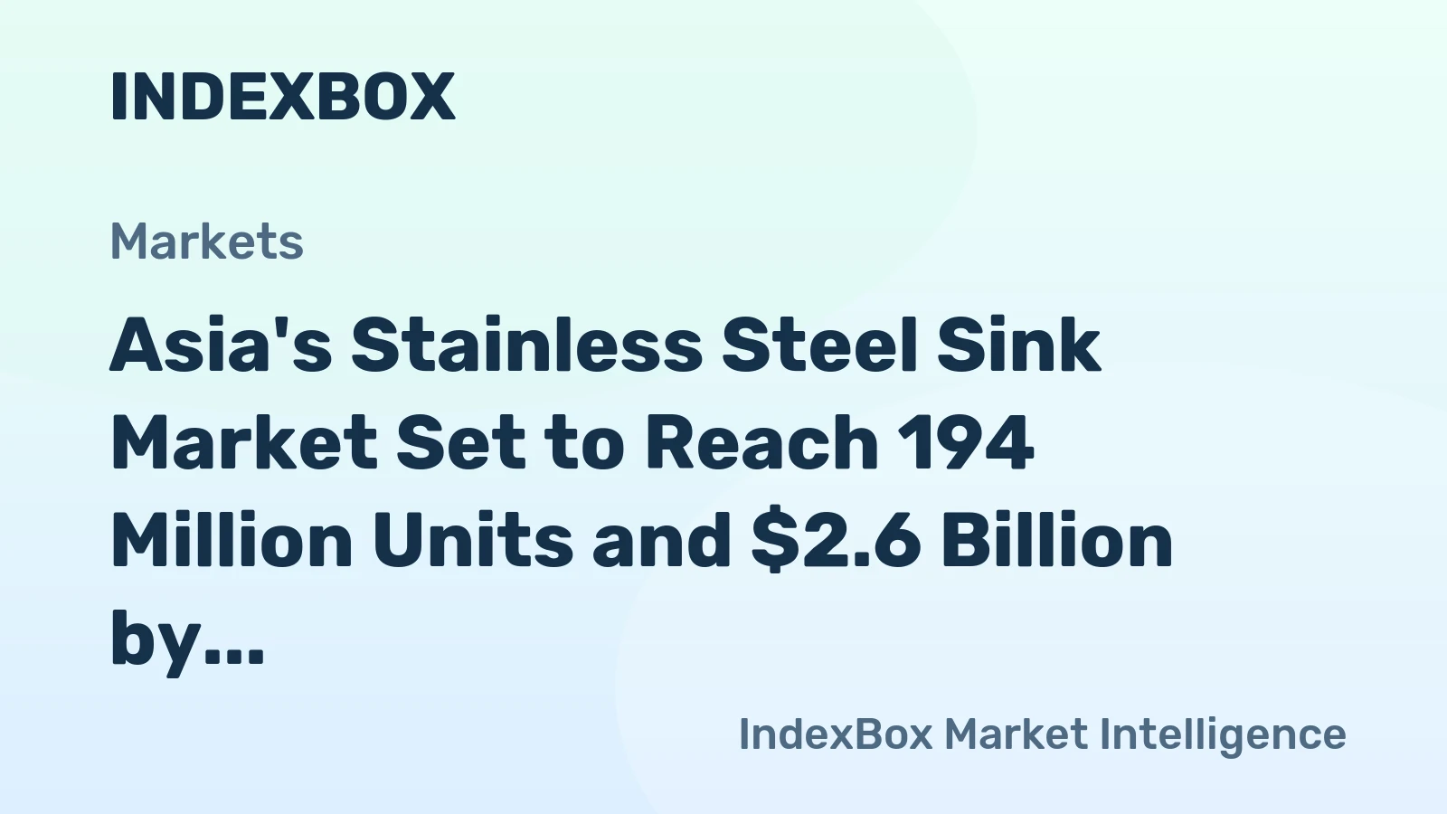 Asia's Stainless Steel Sink Market Set to Reach 194 Million Units and $2.6 Billion by 2035