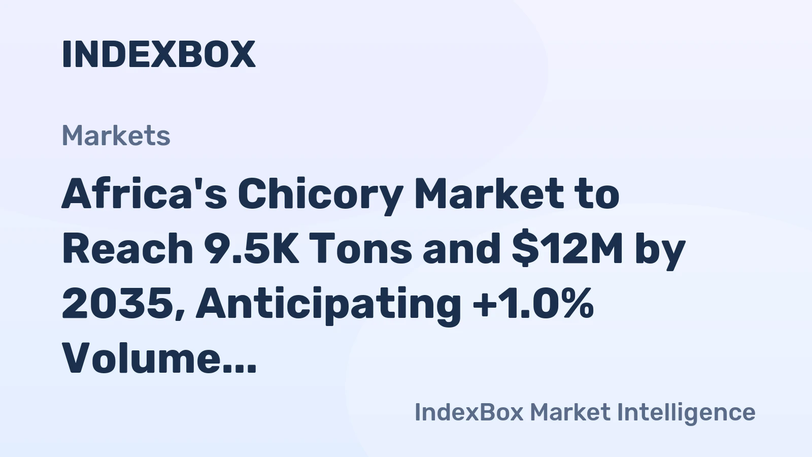 Africa's Chicory Market to Reach 9.5K Tons and $12M by 2035, Anticipating +1.0% Volume Growth and +2.5% Value Growth