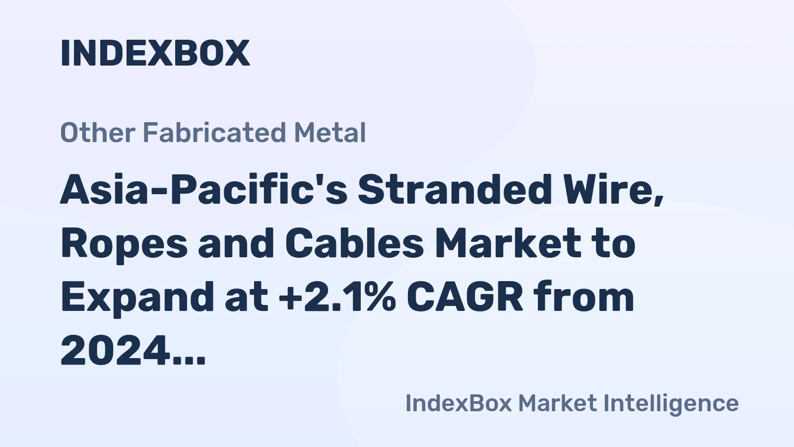 Asia-Pacific's Stranded Wire, Ropes and Cables Market to Expand at +2.1% CAGR from 2024 to 2035