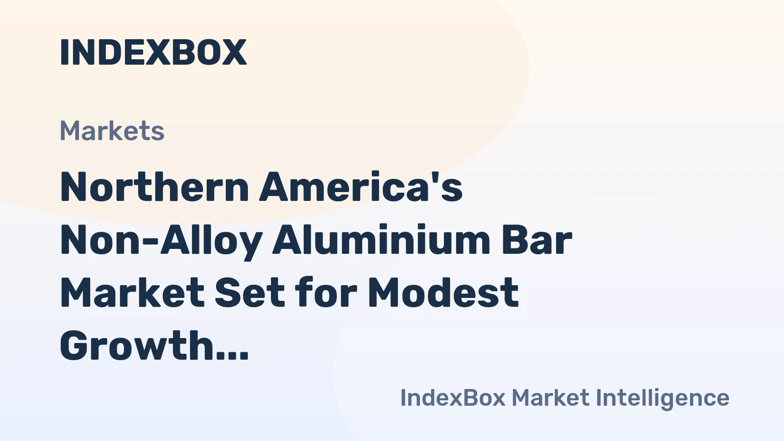 Northern America's Non-Alloy Aluminium Bar Market Set for Modest Growth to 568K Tons and $3B