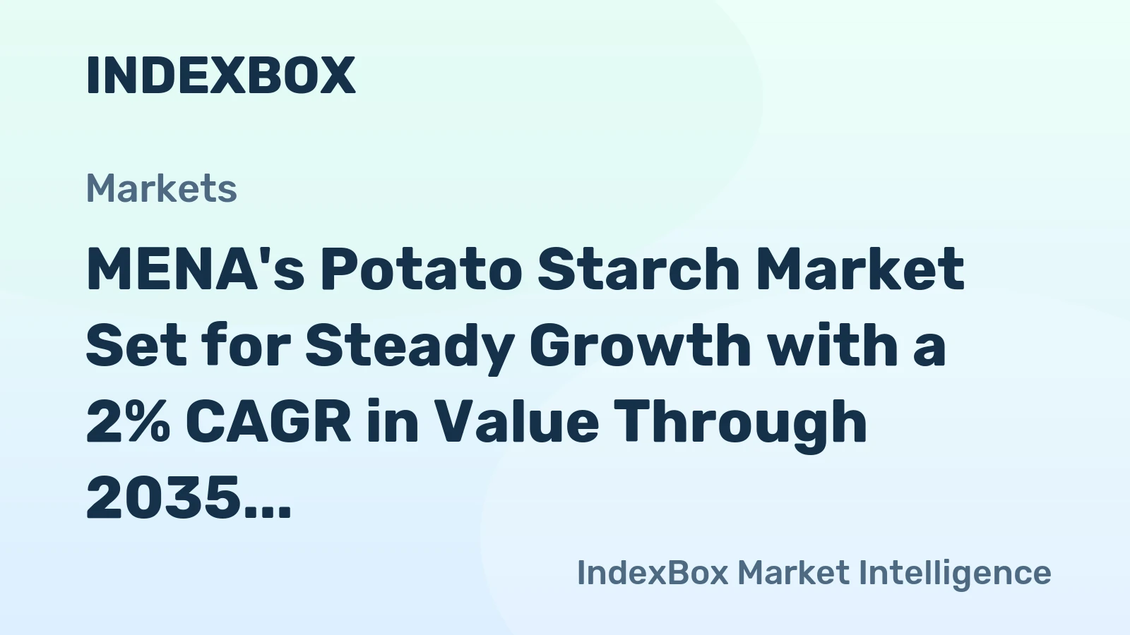 MENA's Potato Starch Market Set for Steady Growth with a 2% CAGR in Value Through 2035