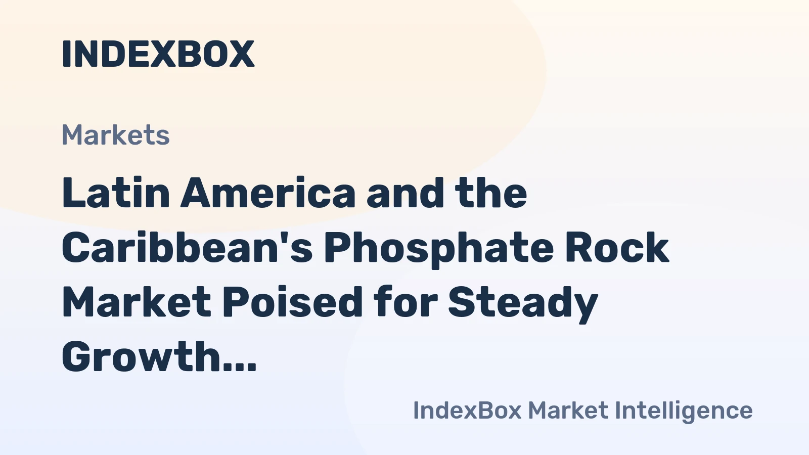 Latin America and the Caribbean's Phosphate Rock Market Poised for Steady Growth With +3.0% CAGR Forecast