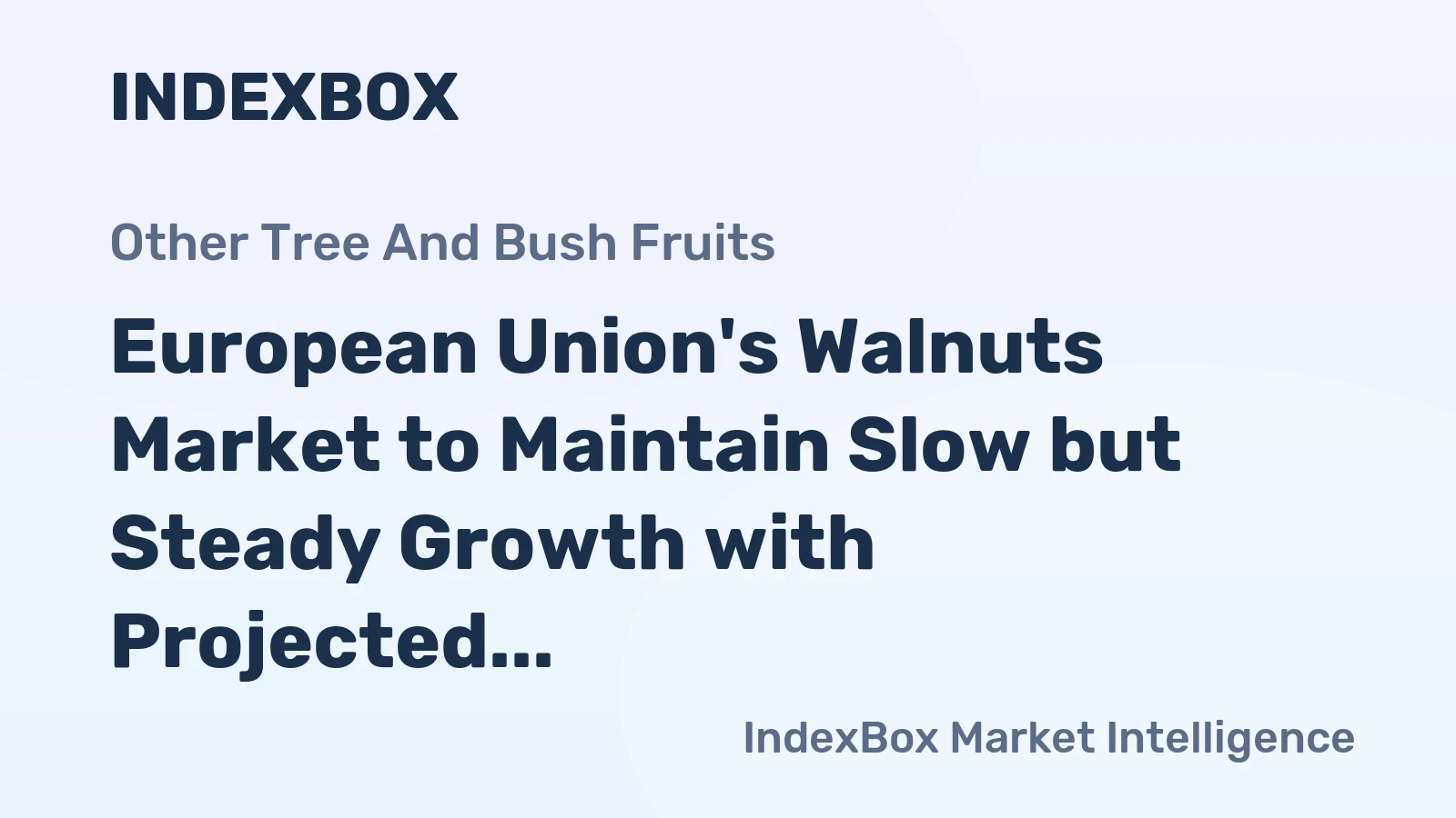 European Union's Walnuts Market to Maintain Slow but Steady Growth with Projected CAGR of +0.4% from 2024 to 2035