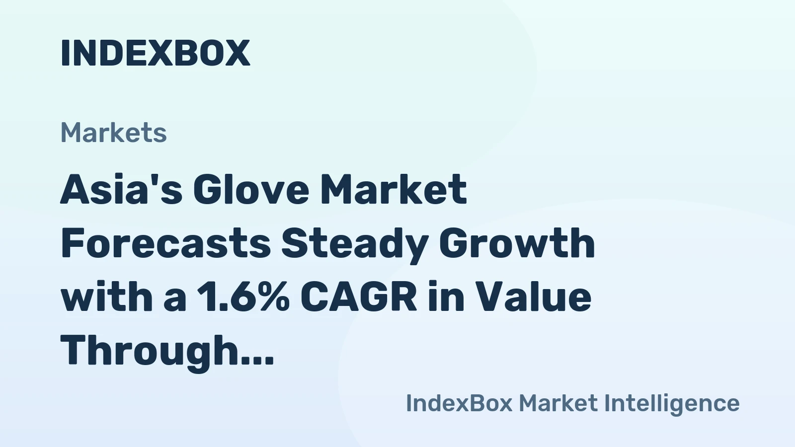 Asia's Glove Market Forecasts Steady Growth with a 1.6% CAGR in Value Through 2035