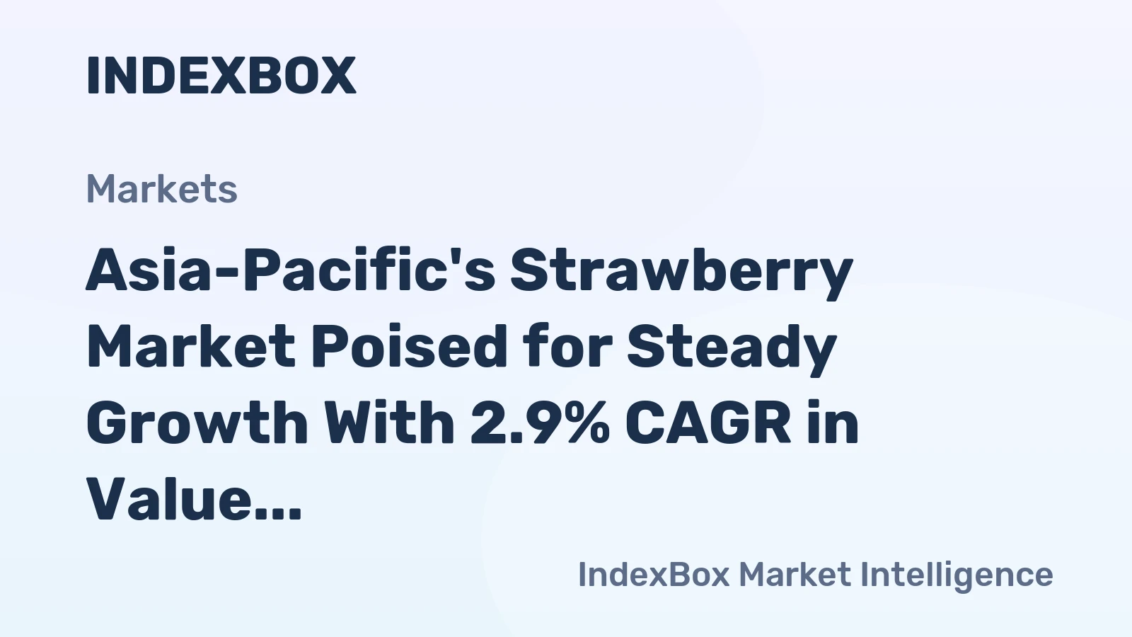 Asia-Pacific's Strawberry Market Poised for Steady Growth With 2.9% CAGR in Value Through 2035