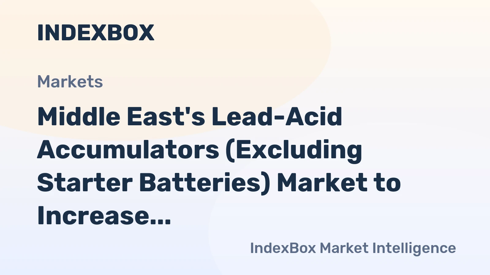 Middle East's Lead-Acid Accumulators (Excluding Starter Batteries) Market to Increase at a CAGR of +1.5% through 2035, Reaching $1.9B