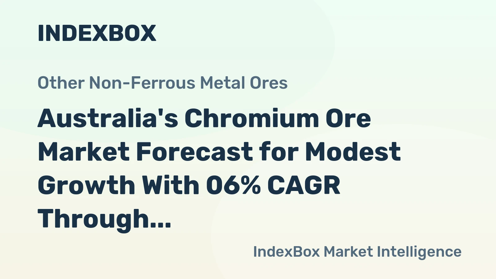 Australia's Chromium Ore Market Forecast for Modest Growth With 06% CAGR Through 2035