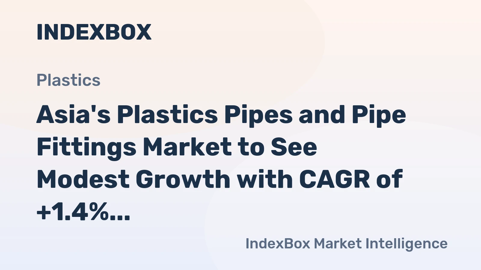 Asia's Plastics Pipes and Pipe Fittings Market to See Modest Growth with CAGR of +1.4%