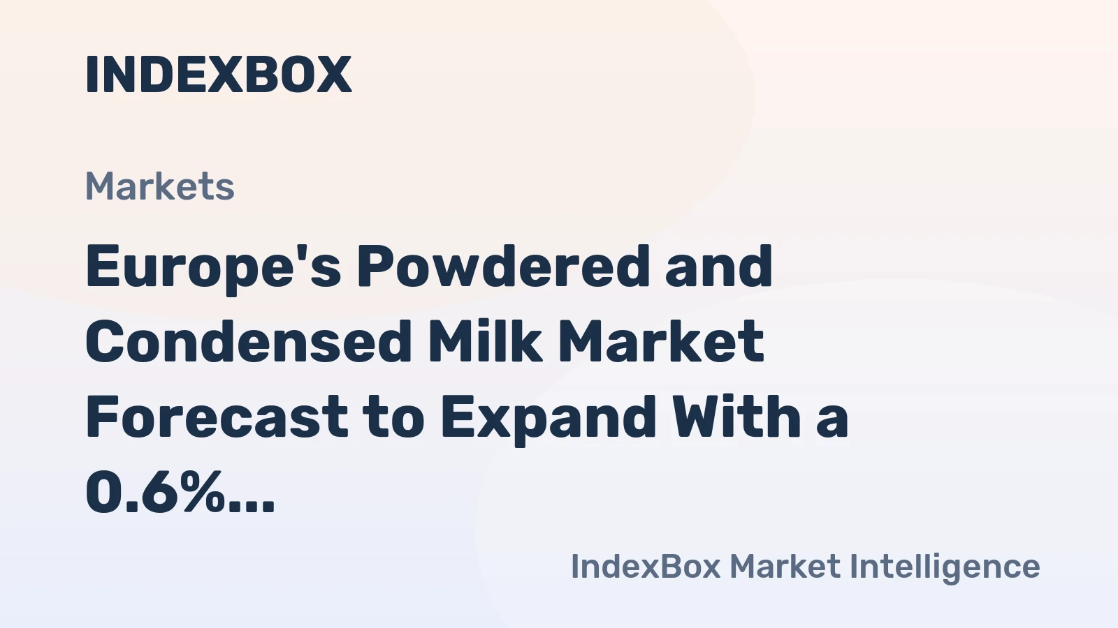 Europe's Powdered and Condensed Milk Market Forecast to Expand With a 0.6% CAGR Through 2035