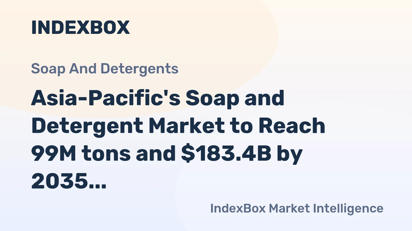 Asia-Pacific's Soap and Detergent Market to Reach 99M tons and $183.4B by 2035