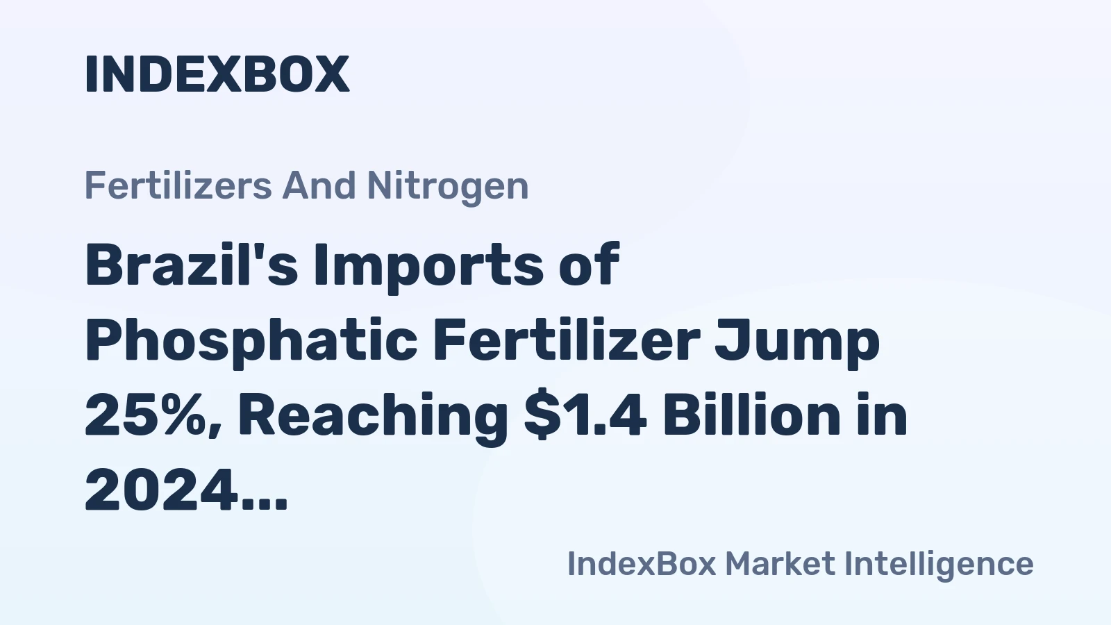 Brazil's Imports of Phosphatic Fertilizer Jump 25%, Reaching $1.4 Billion in 2024