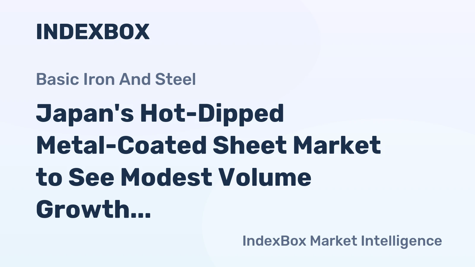 Japan's Hot-Dipped Metal-Coated Sheet Market to See Modest Volume Growth Amid Rising Imports and Falling Exports