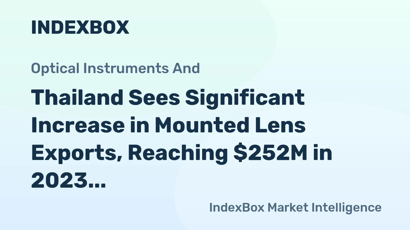 Thailand Sees Significant Increase in Mounted Lens Exports, Reaching $252M in 2023