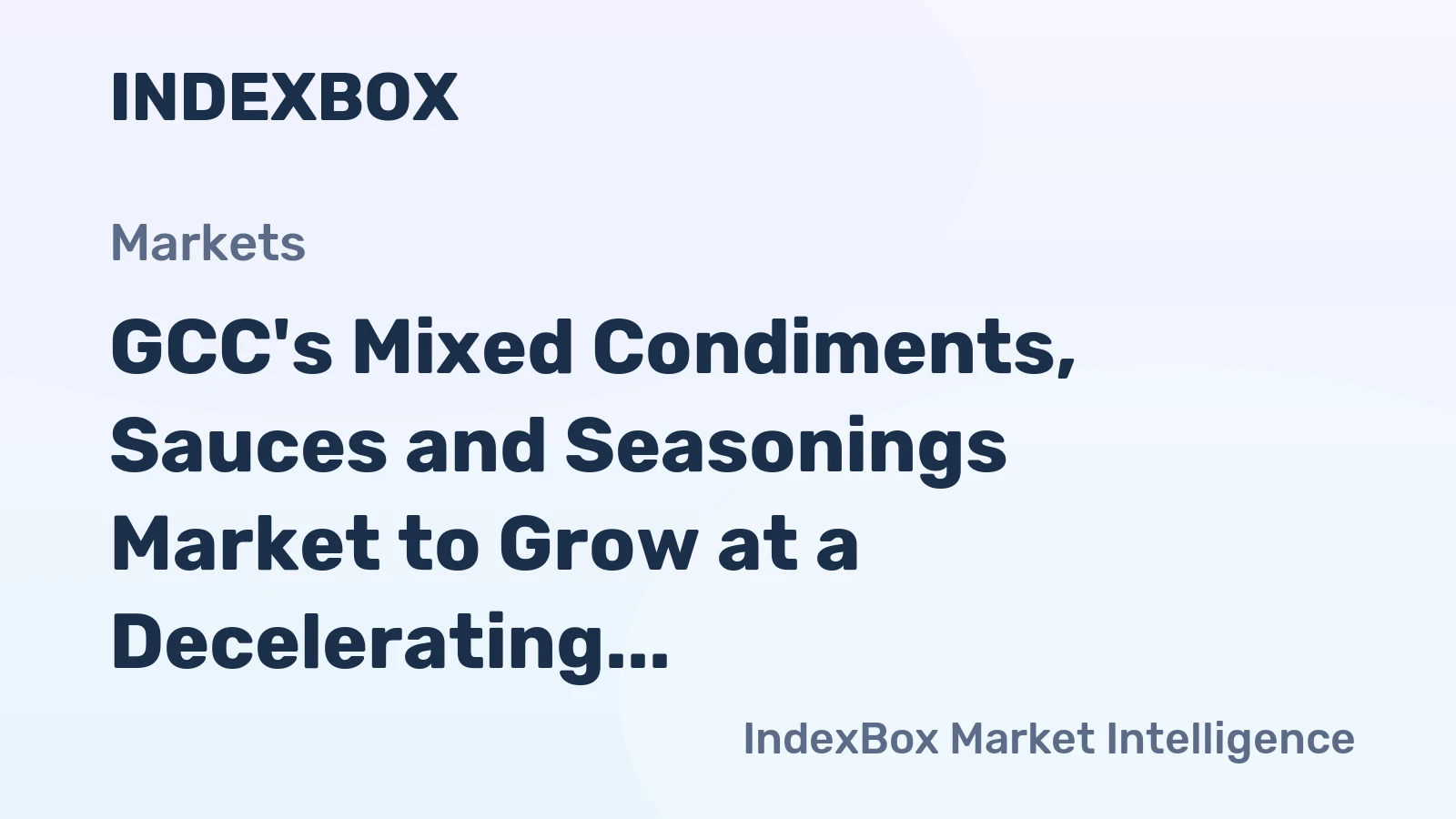 GCC's Mixed Condiments, Sauces and Seasonings Market to Grow at a Decelerating Rate with an Anticipated CAGR of +0.4%