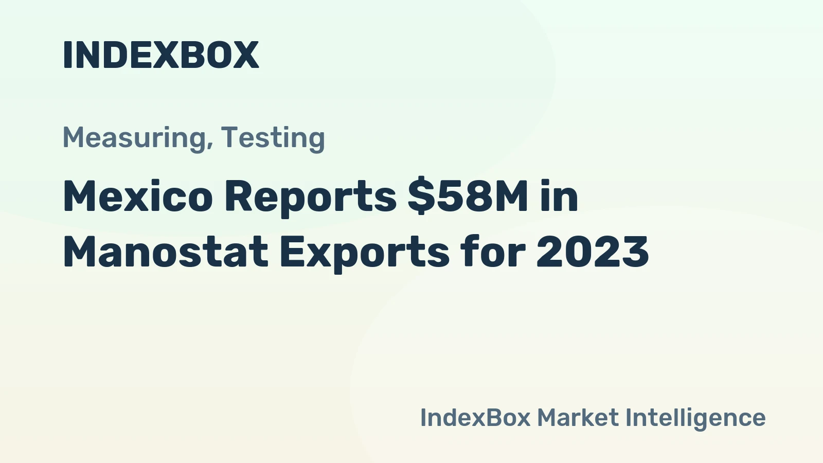 Mexico Reports $58M in Manostat Exports for 2023