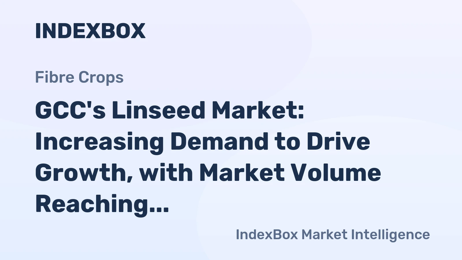 GCC's Linseed Market: Increasing Demand to Drive Growth, with Market Volume Reaching 7.9K Tons and Value at $7.9M by 2035