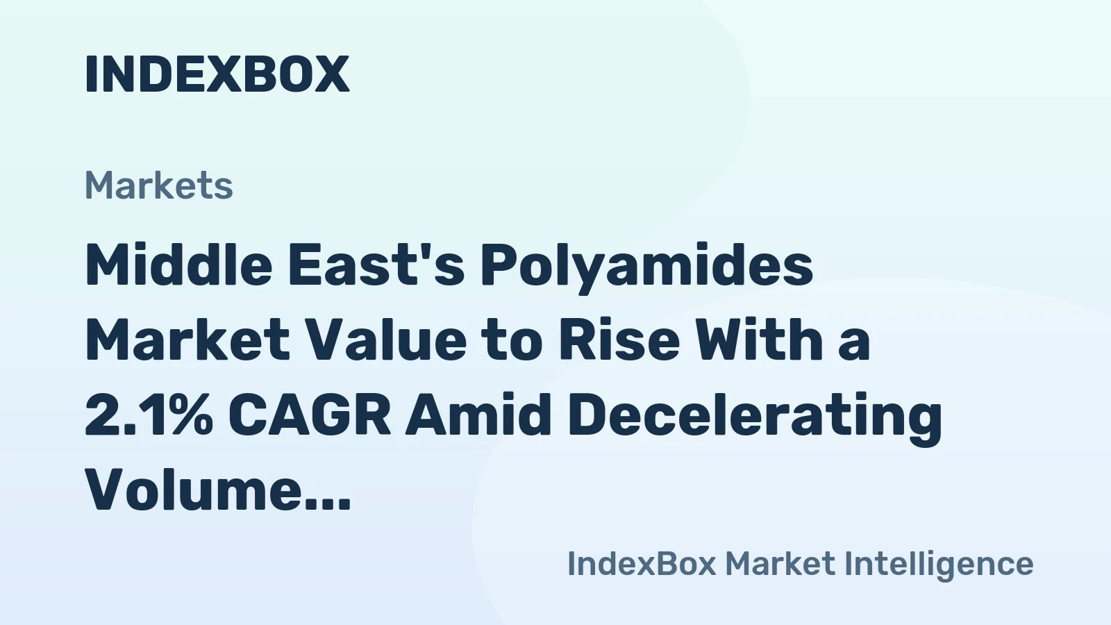 Middle East's Polyamides Market Value to Rise With a 2.1% CAGR Amid Decelerating Volume Growth