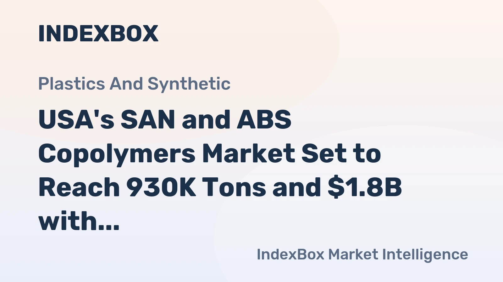 USA's SAN and ABS Copolymers Market Set to Reach 930K Tons and $1.8B with Steady Growth