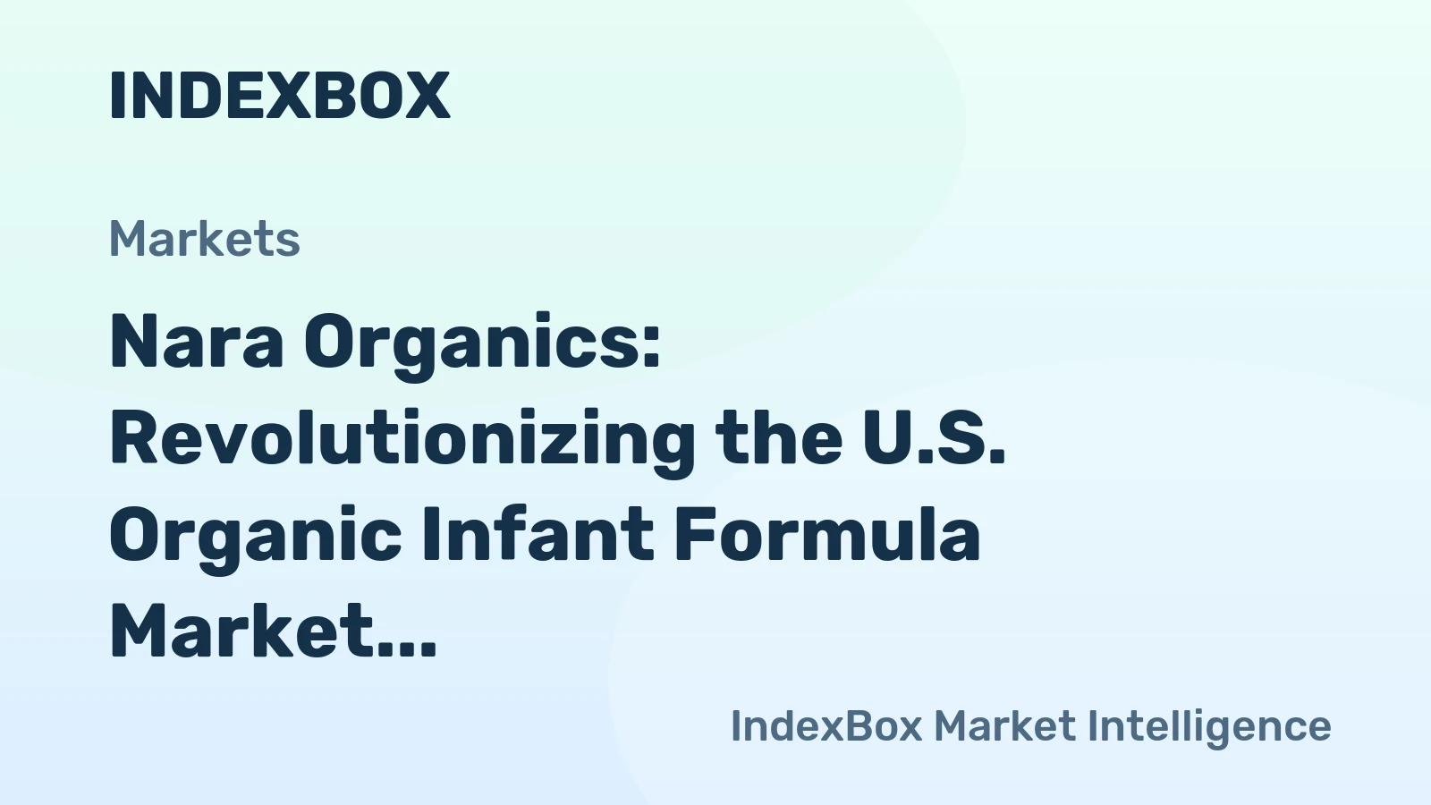 Nara Organics: Revolutionizing the U.S. Organic Infant Formula Market