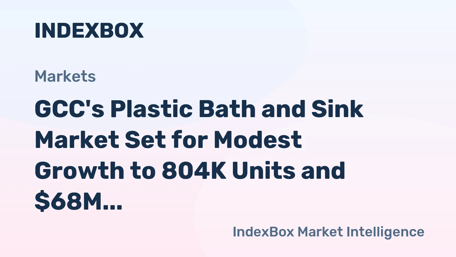 GCC's Plastic Bath and Sink Market Set for Modest Growth to 804K Units and $68M