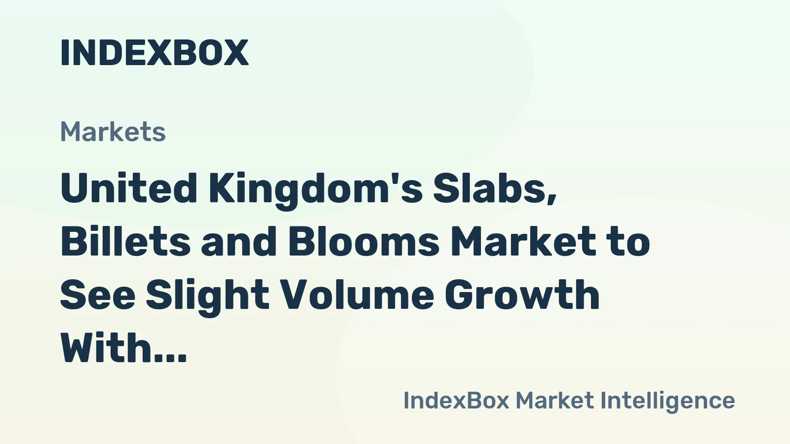 United Kingdom's Slabs, Billets and Blooms Market to See Slight Volume Growth With a +0.1% CAGR Through 2035