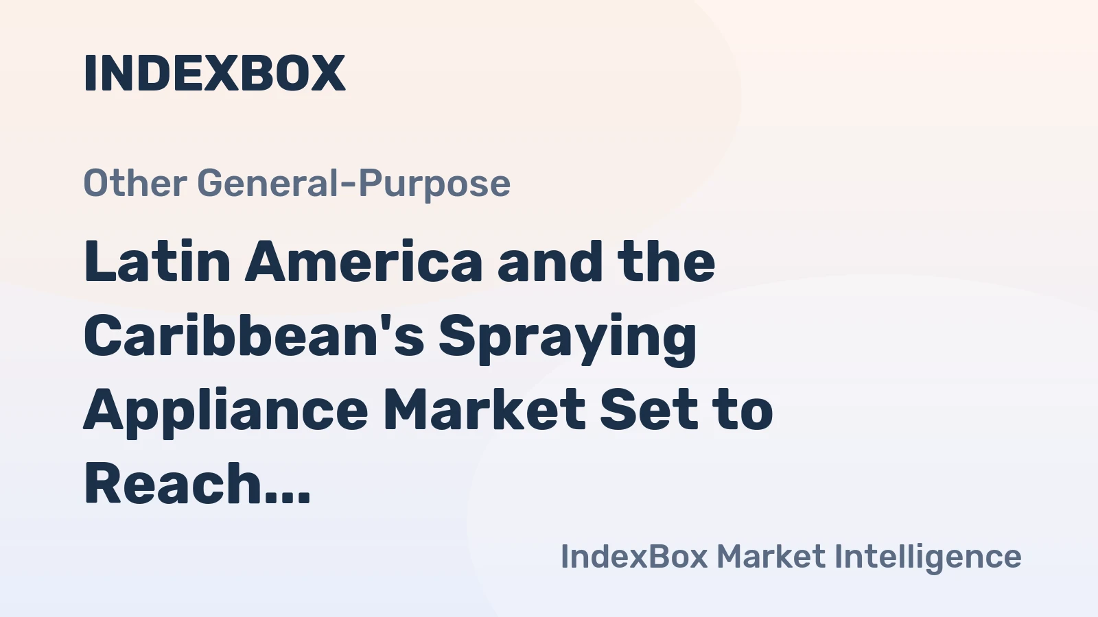 Latin America and the Caribbean's Spraying Appliance Market Set to Reach 1.5 Billion Units and $6.6 Billion in Value