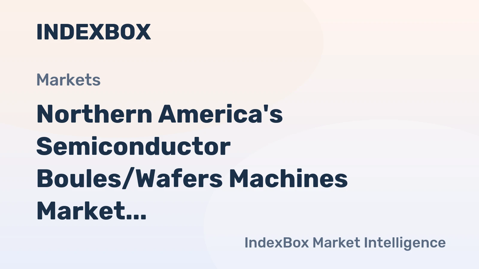 Northern America's Semiconductor Boules/Wafers Machines Market to Grow at a CAGR of +3.6% from 2024 to 2035, Reaching $482M