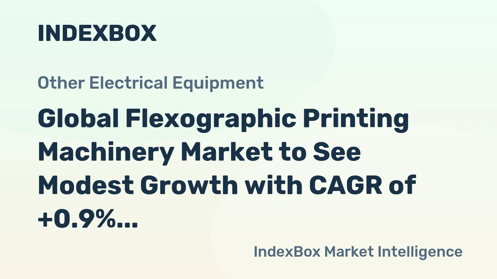 Global Flexographic Printing Machinery Market to See Modest Growth with CAGR of +0.9% from 2024-2035, Reaching $28.9B by End of Period