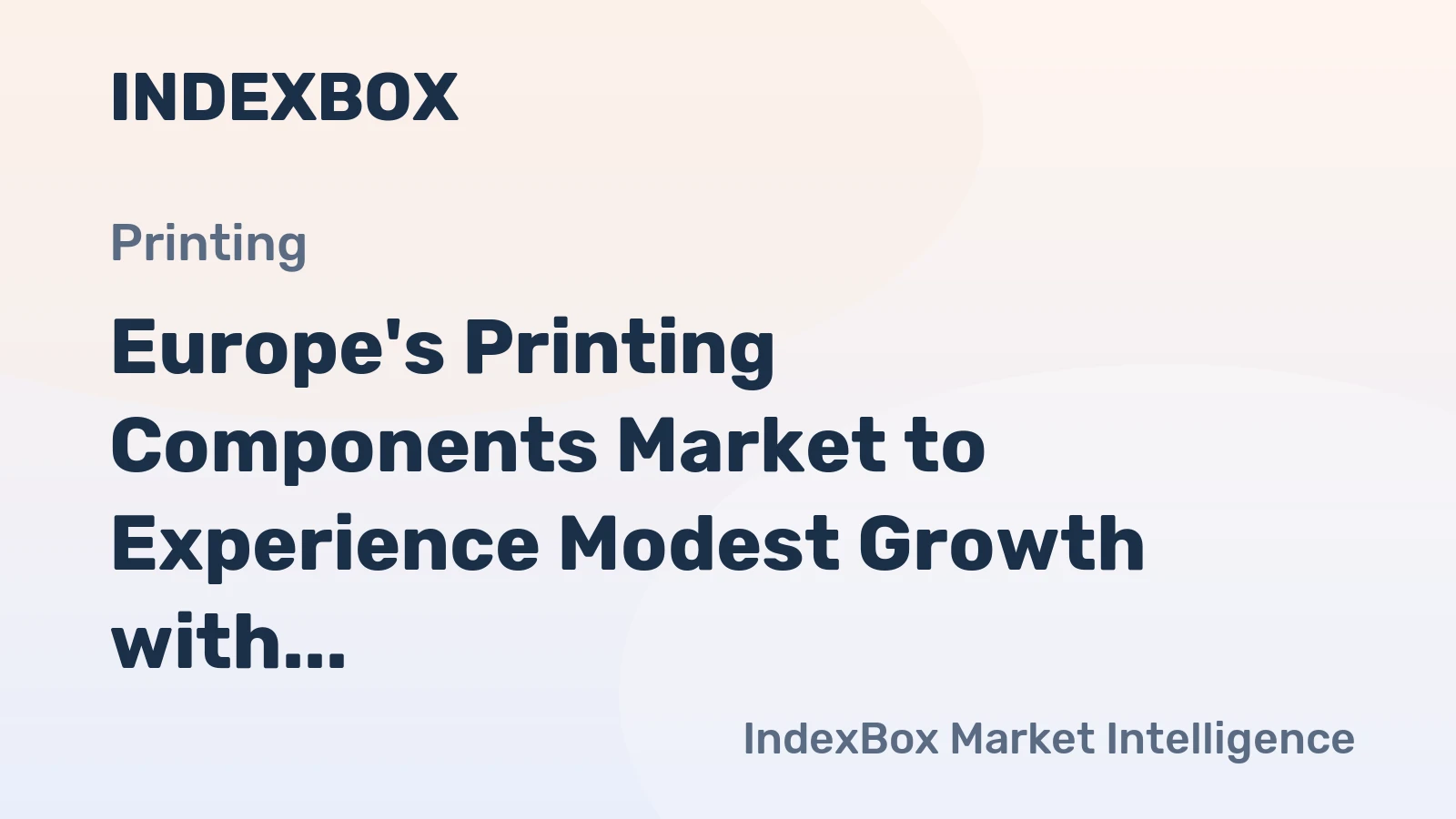 Europe's Printing Components Market to Experience Modest Growth with CAGR of +1.0%