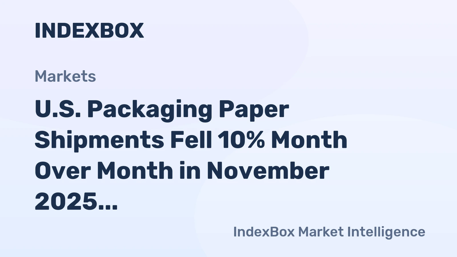 U.S. Packaging Paper Shipments Fell 10% Month Over Month in November 2025