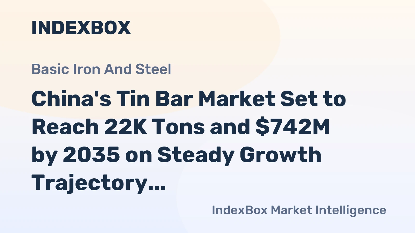 China's Tin Bar Market Set to Reach 22K Tons and $742M by 2035 on Steady Growth Trajectory