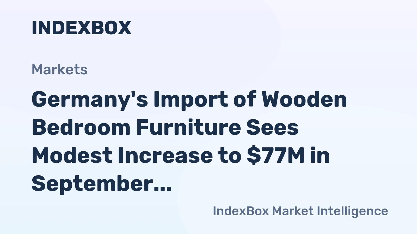 Germany's Import of Wooden Bedroom Furniture Sees Modest Increase to $77M in September 2023