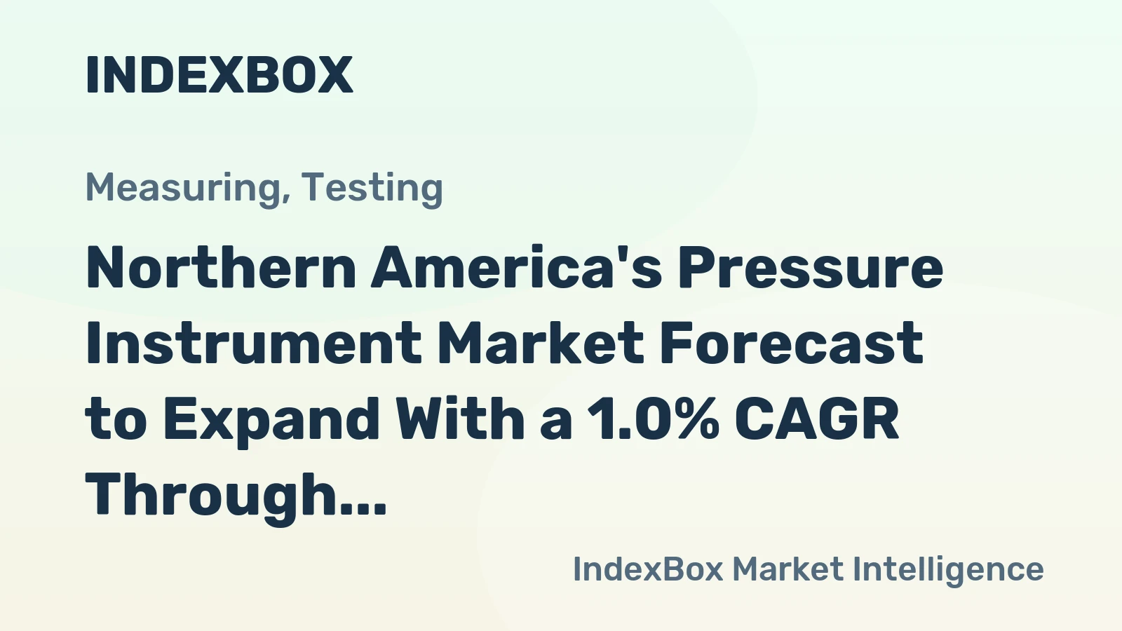 Northern America's Pressure Instrument Market Forecast to Expand With a 1.0% CAGR Through 2035