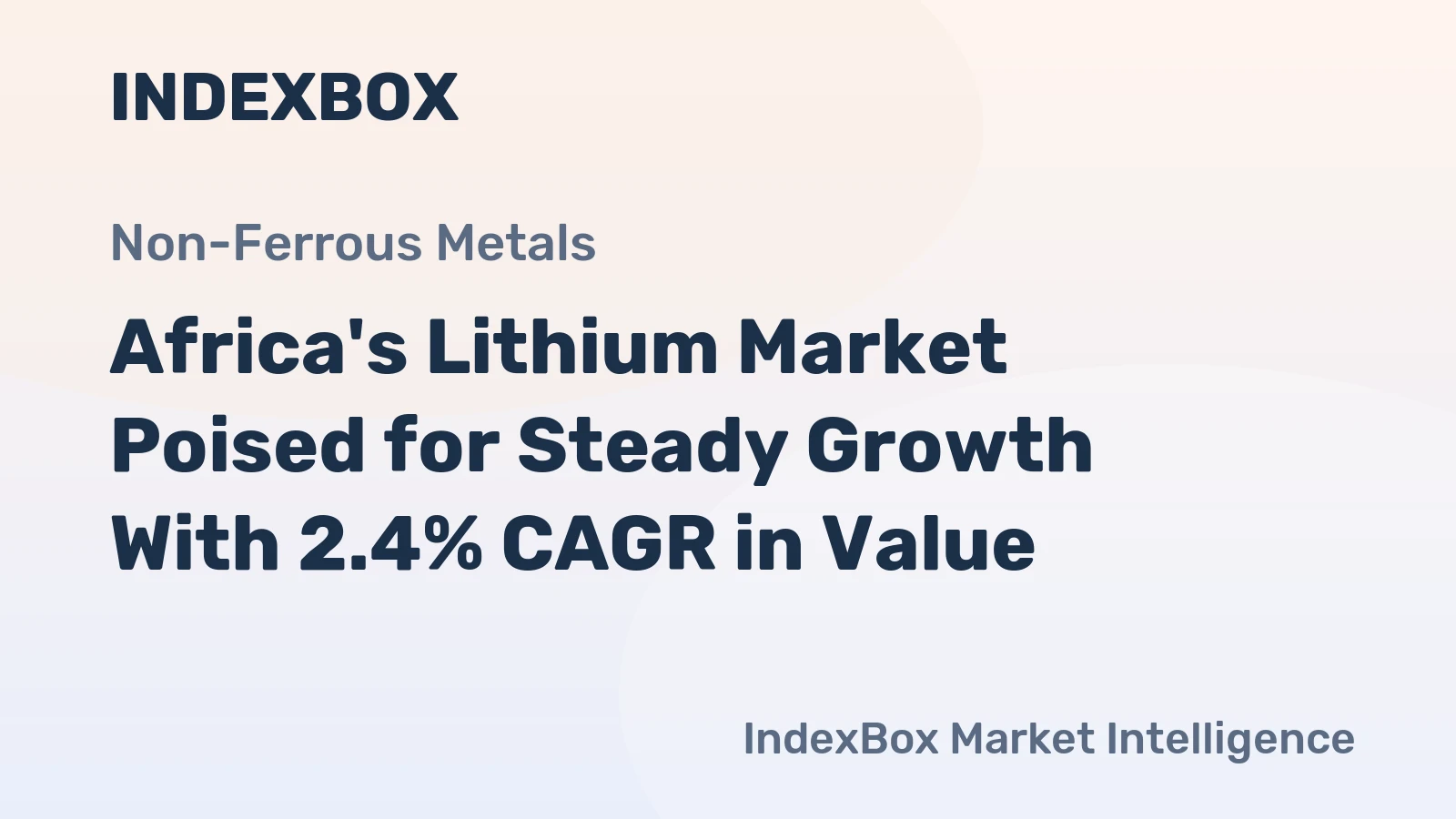 Africa's Lithium Market Poised for Steady Growth With 2.4% CAGR in Value
