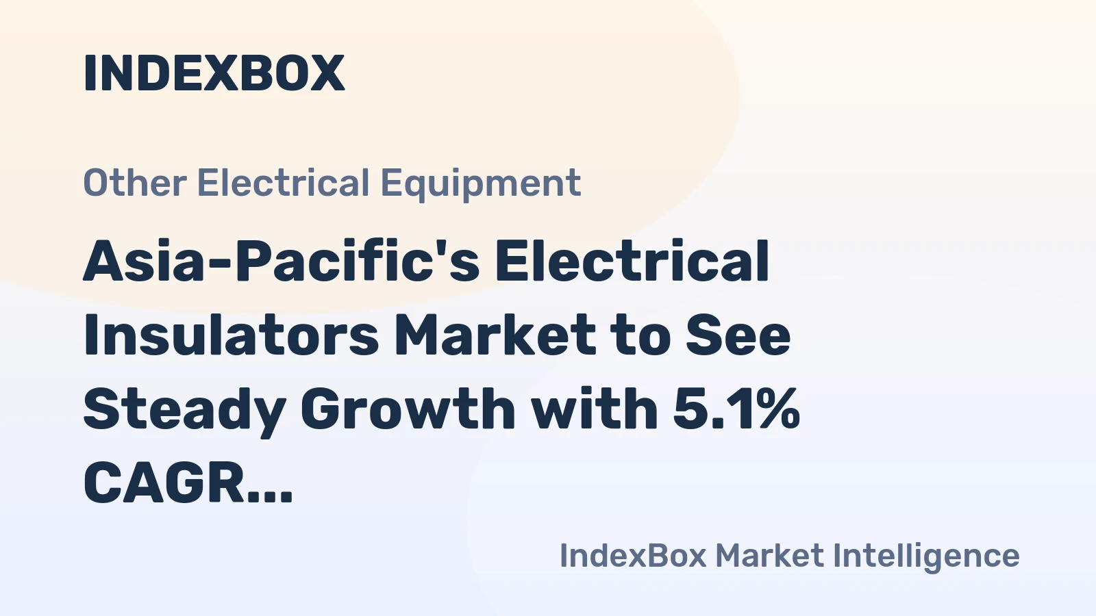 Asia-Pacific's Electrical Insulators Market to See Steady Growth with 5.1% CAGR through 2035