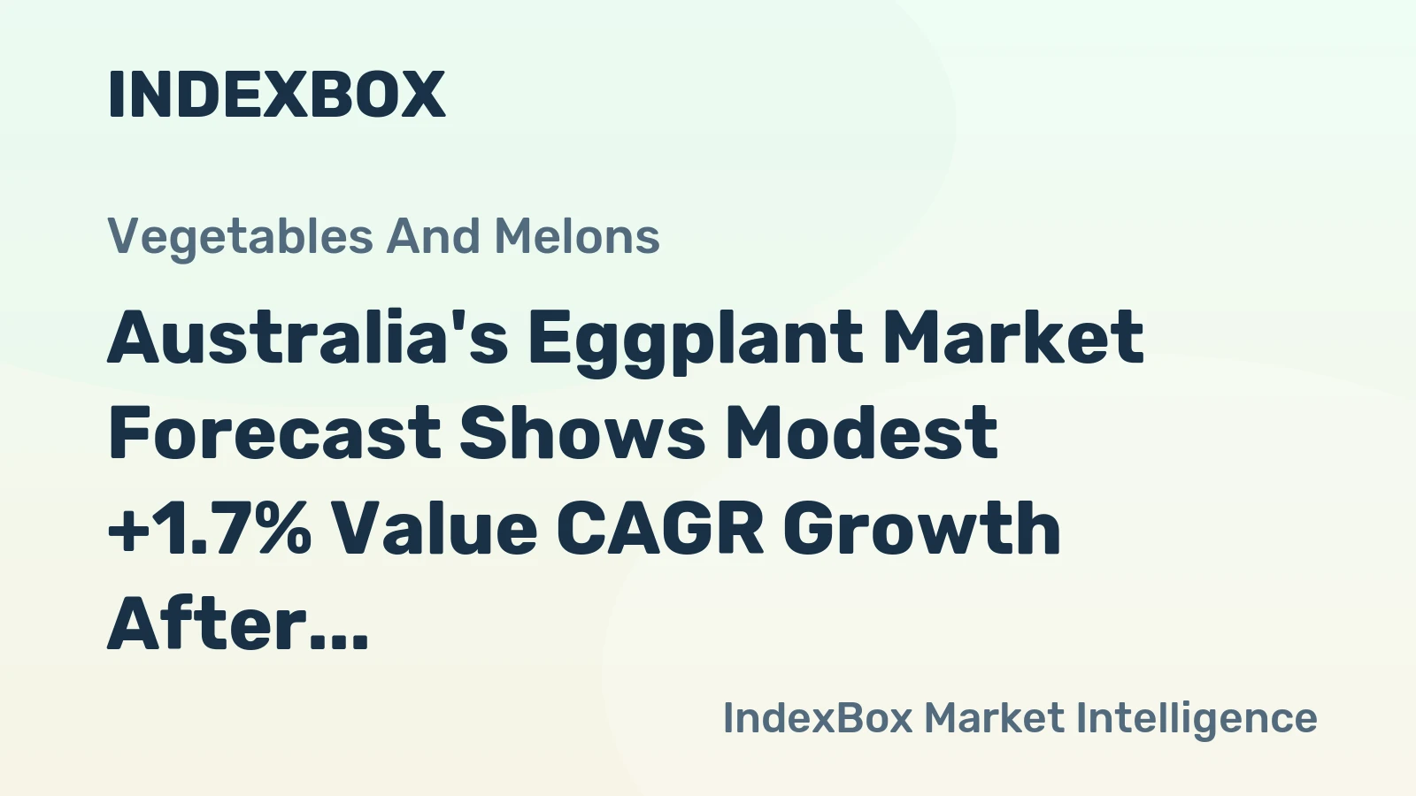 Australia's Eggplant Market Forecast Shows Modest +1.7% Value CAGR Growth After 2024 Contraction