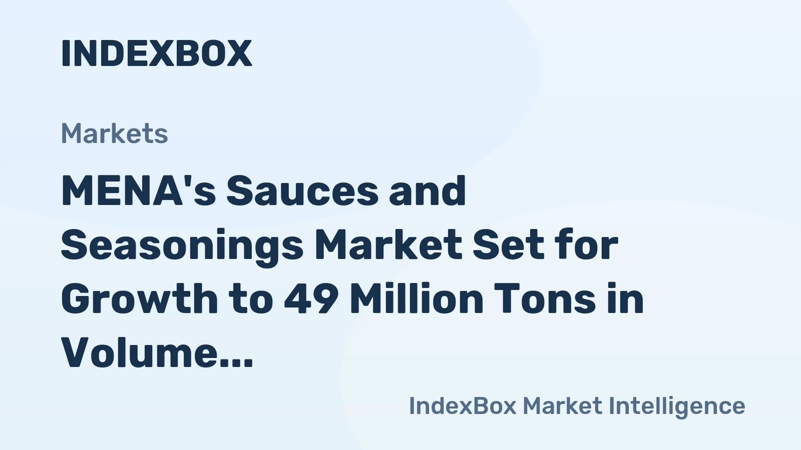 MENA's Sauces and Seasonings Market Set for Growth to 49 Million Tons in Volume and $94 Billion in Value by 2035