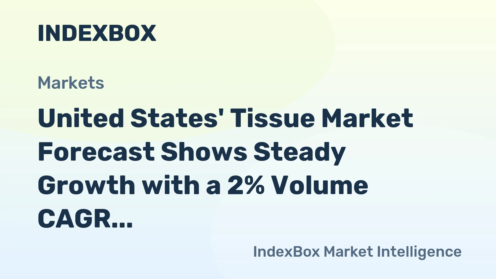 United States' Tissue Market Forecast Shows Steady Growth with a 2% Volume CAGR