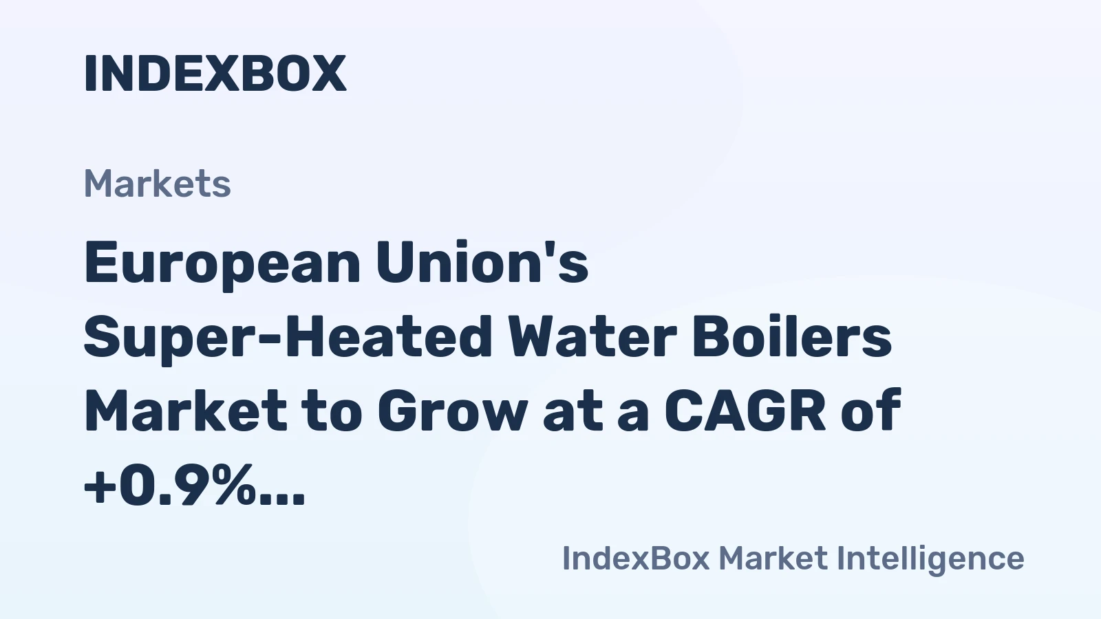 European Union's Super-Heated Water Boilers Market to Grow at a CAGR of +0.9% from 2024 to 2035