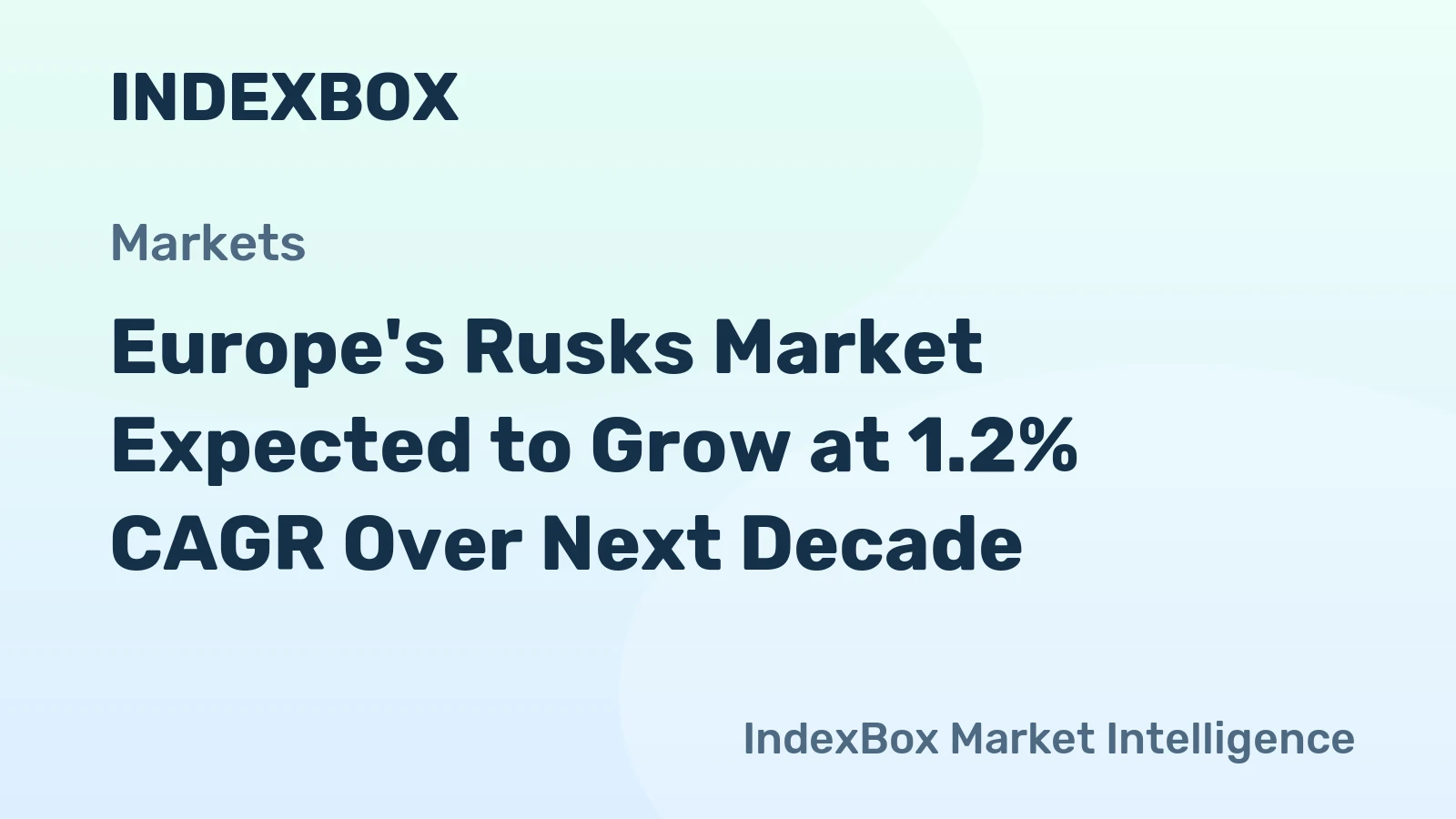 Europe's Rusks Market Expected to Grow at 1.2% CAGR Over Next Decade
